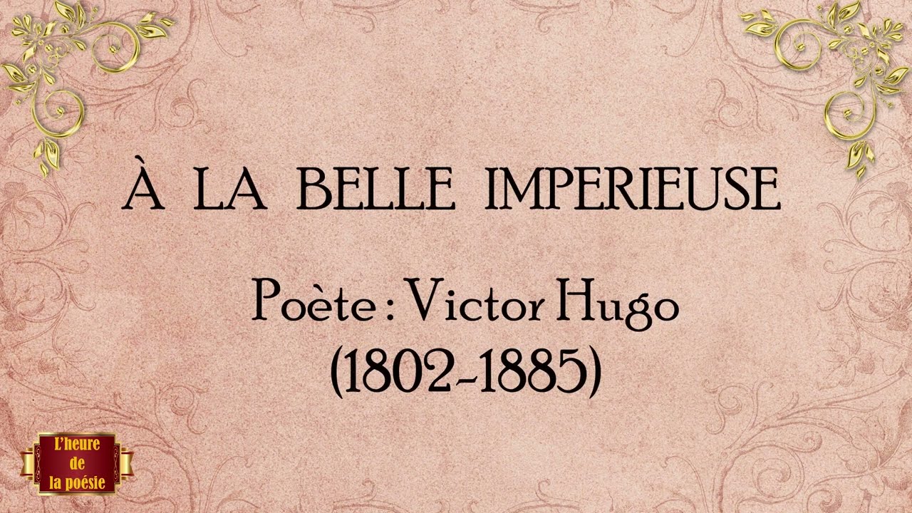 À LA BELLE IMPERIEUSE I Victor Hugo - YouTube