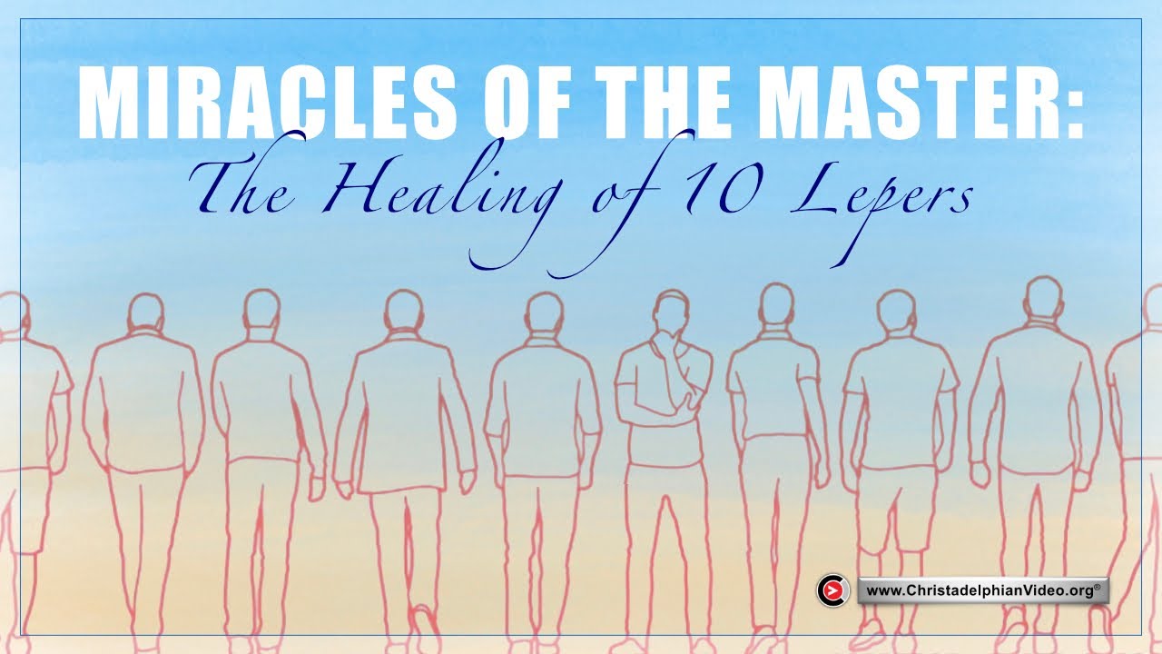 Miracles of the Master: The Healing of 10 Lepers. - YouTube