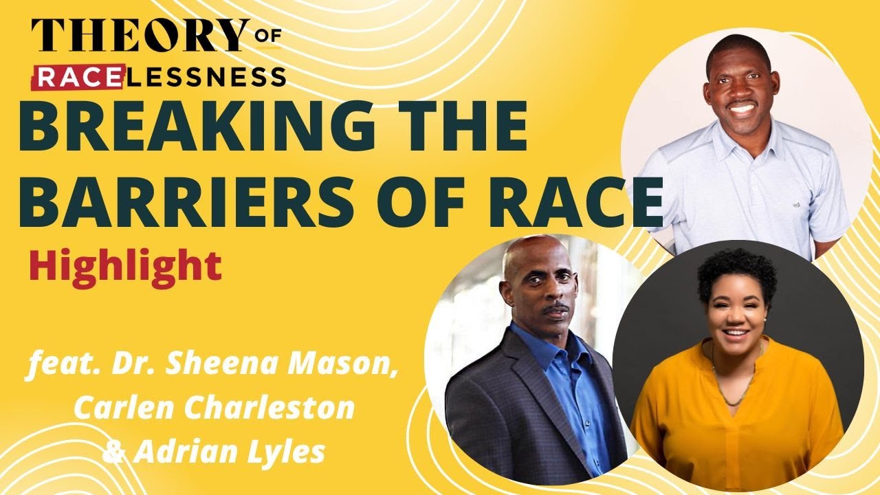 Breaking the Barriers of Race with Carlen Charleston and Adrian Lyles ...