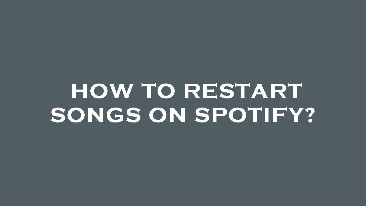 How to restart songs on spotify? - YouTube