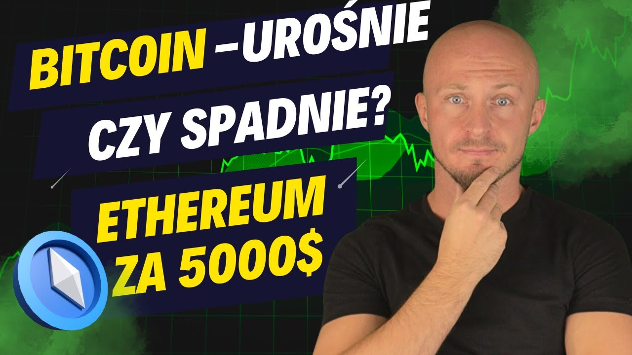 Bitcoin - CZY WARTO KUPOWAĆ? Czy urośnie? Czy Spadnie? ETHEREUM 5000$ - YouTube