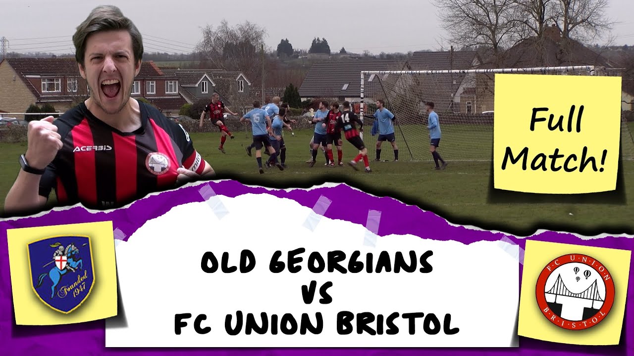 FULL MATCH: Old Georgians vs. FC Union Bristol - Grassroots Union - YouTube
