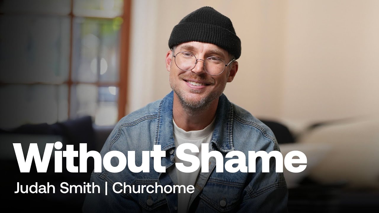 Without Shame: Judah Smith Sermon | Churchome - - Bible Portal