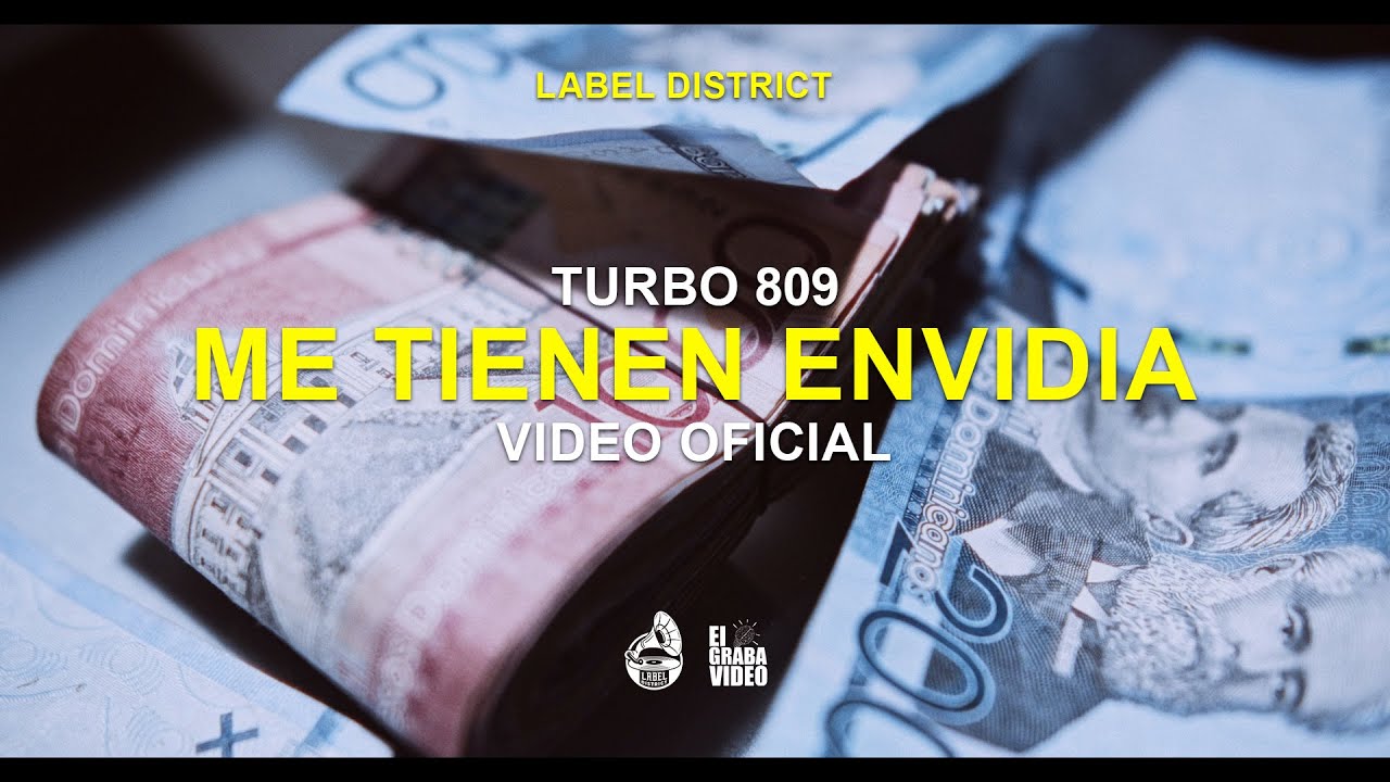 Turbo 809 - Me Tienen Envidia - (Video Oficial) Dir. ELGRABAVIDEO - YouTube