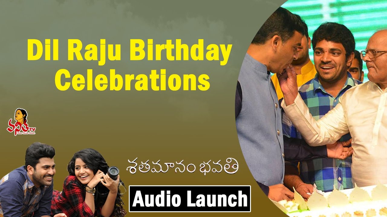 Dil Raju Birthday Celebrations @ Shatamanam Bhavati Audio Launch - YouTube