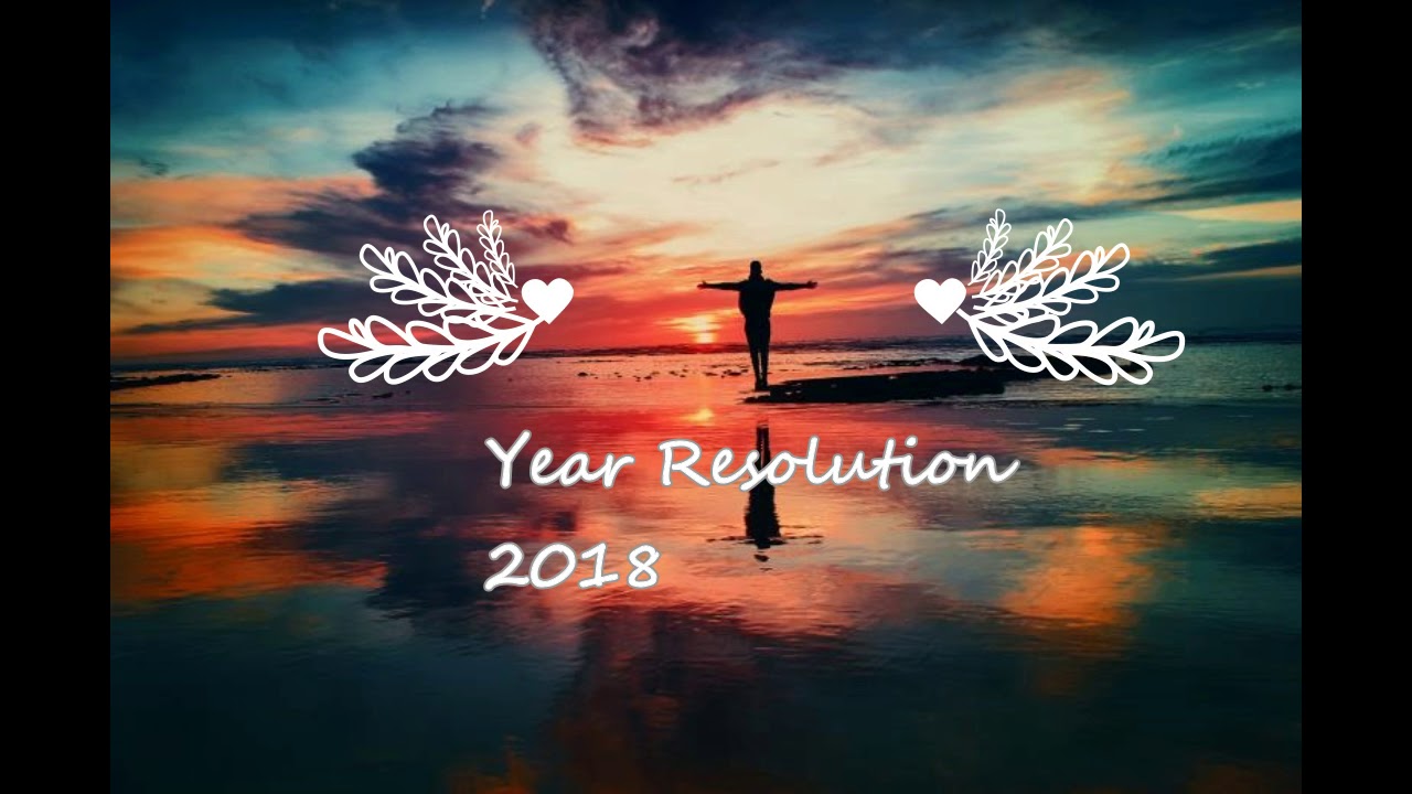 Year Resolution Motivation 2018 - YouTube