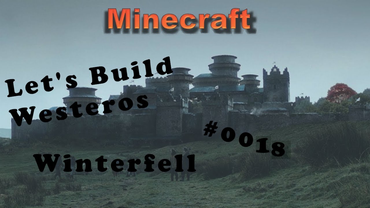 Minecraft: [survival] Let's Build Westeros | "Winterfell" | Folge 018 ...