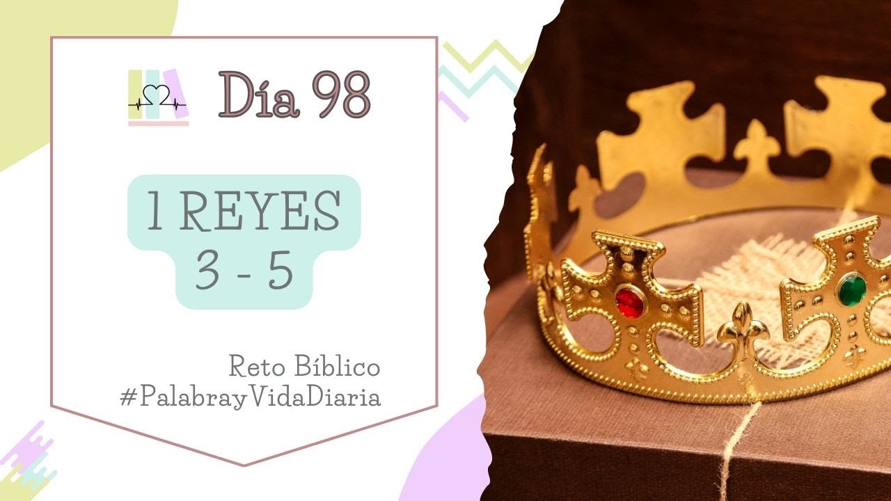 DÍA 98 👑 1 REYES 3 AL 5 - Reto de Lectura Bíblica | Palabra y Vida ...