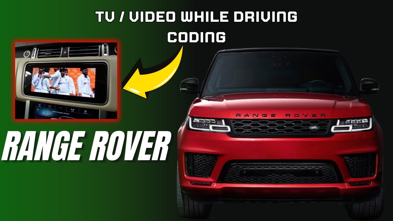 Range Rover Video In Motion Tv Coding Range Rover Watch While Driving Video Function - YouTube