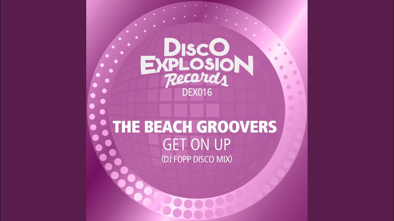 Get On Up (DJ Fopp Disco Mix) - YouTube
