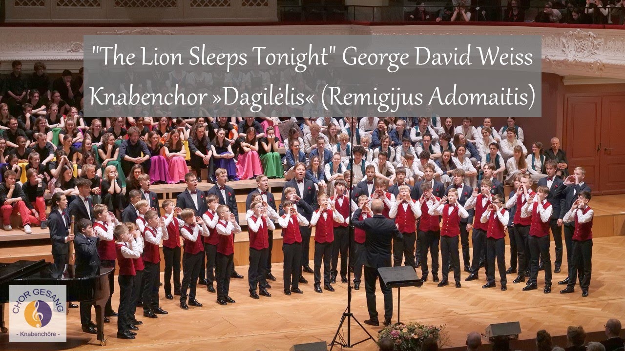 "The Lion Sleeps Tonight" George David Weiss | Knabenchor »Dagilėlis ...