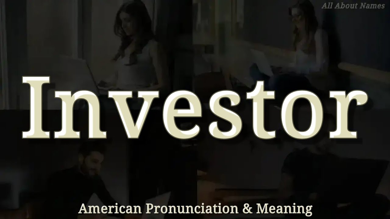 Investor: American Pronunciation and Meaning - YouTube