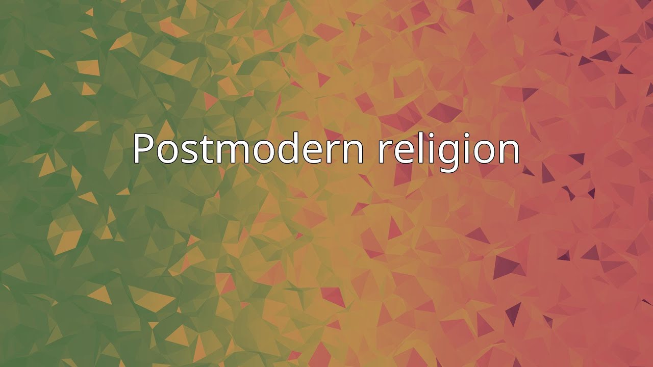 Postmodern religion - YouTube