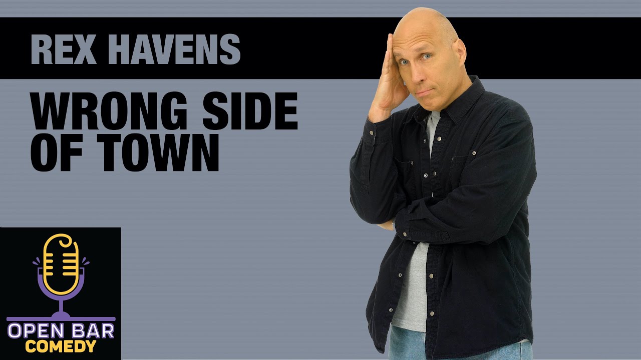 Rex Havens | Wrong Side of Town | Half Hour Comedy Special - YouTube