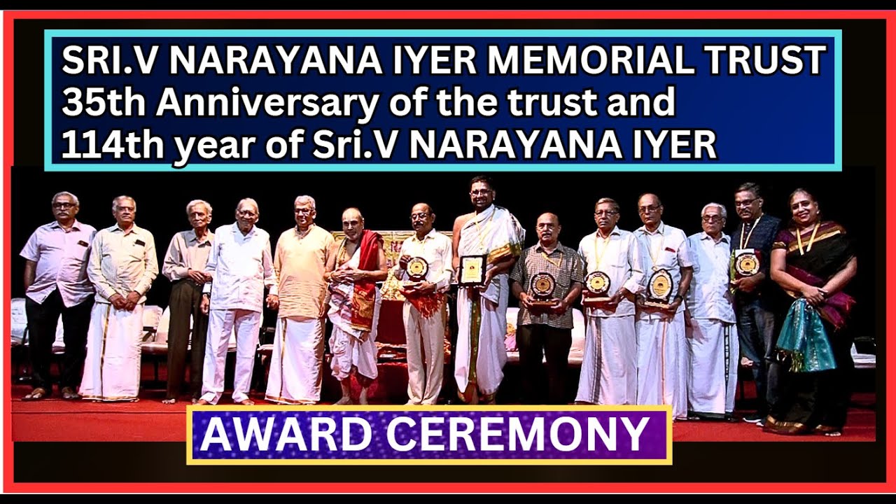 Sri V Narayana Iyer Memorial Trust - 35th Anniversary of the trust ...