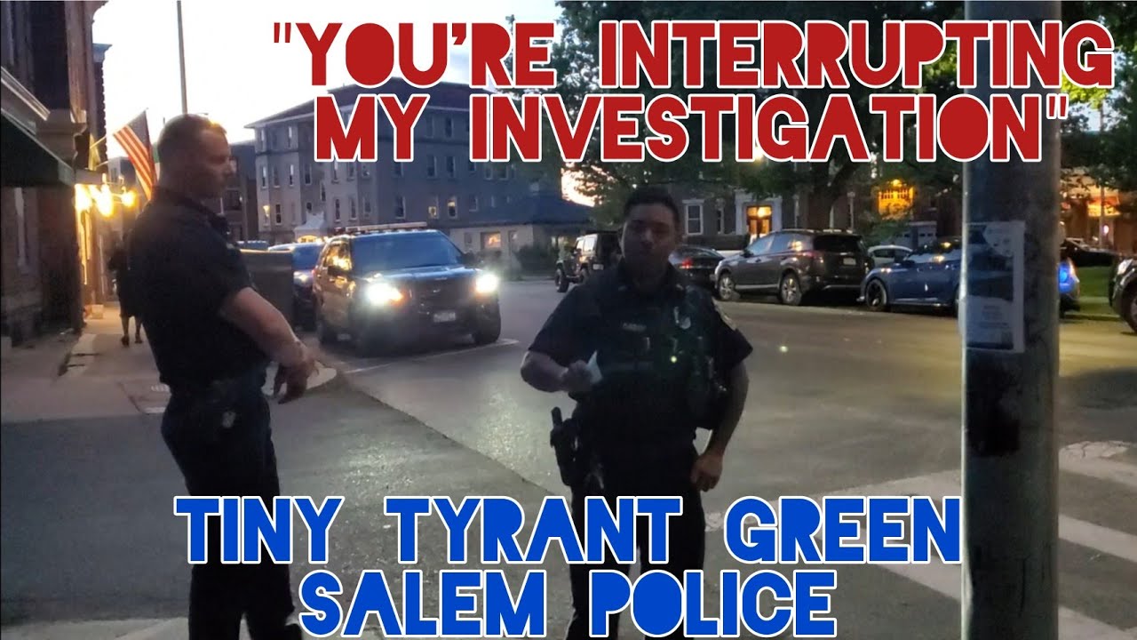 I Stop Rights Violations. Tiny Tyrant Tantrum Dismissed. Officer Green Salem Police. Mass. - YouTube