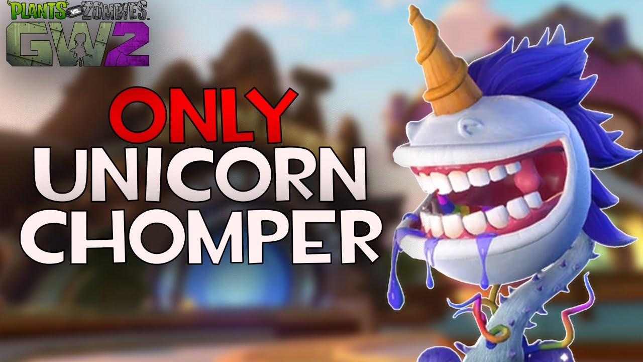 I Had to Play Unicorn Chomper... | PVZGW2 - YouTube