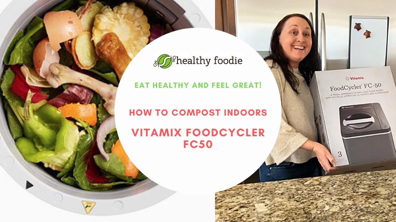 Vitamix FoodCycler FC-50 - How to Compost Indoors - YouTube