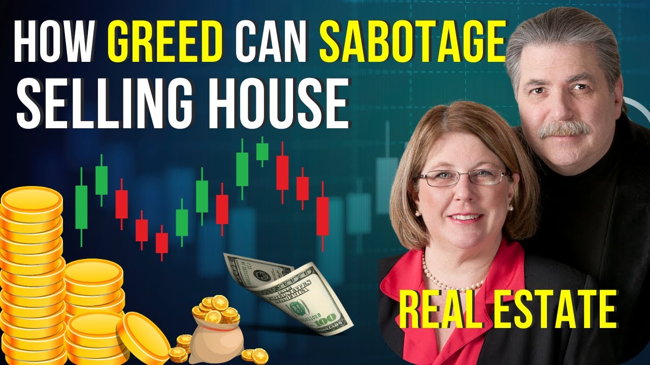 MMM - How Greed Can Sabotage You From Selling Your House | Real Estate ...