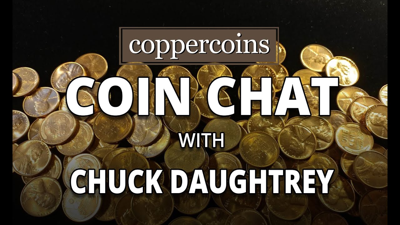 Coppercoins Coin Chat with Chuck Daughtrey - YouTube