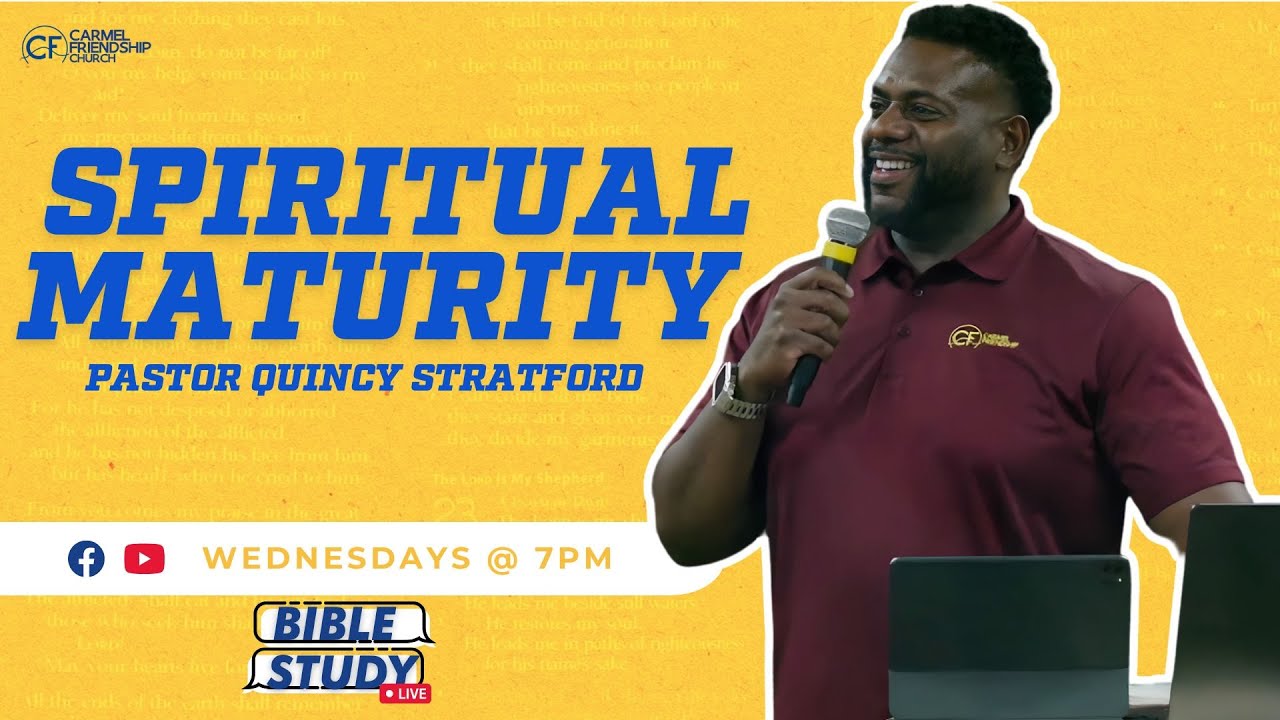Spiritual Maturity | Pastor Quincy Stratford | Bible Study Live - YouTube