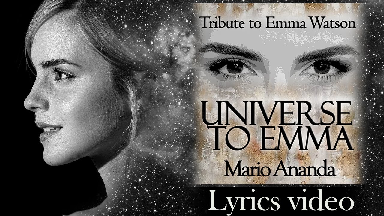 Universe to Emma - Emma watson Tribute by Mario Ananda - YouTube