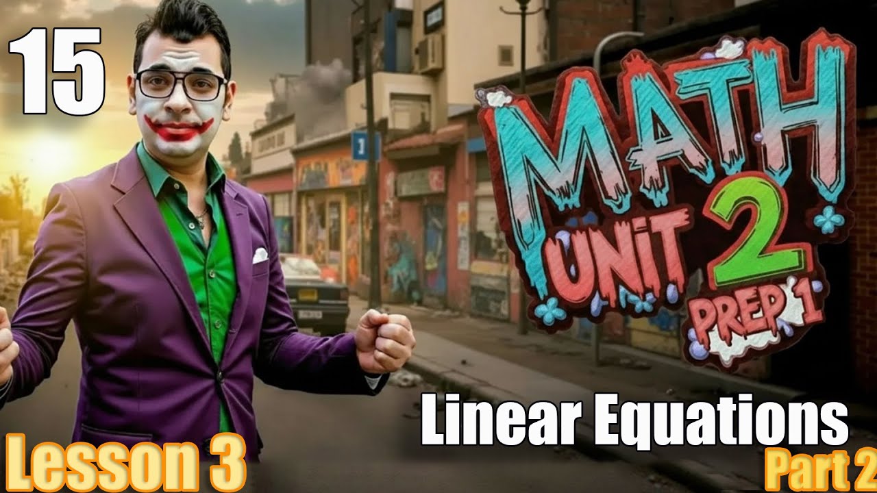 Math | Prep 1 |Unit 2 | Lesson 3 | Linear Equations - Part 2 كل أفكار ...