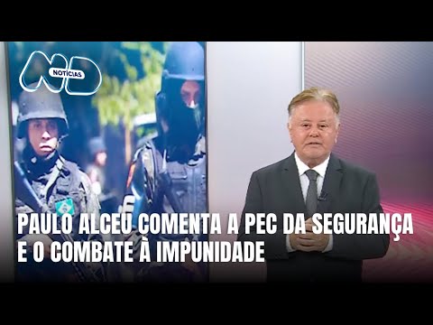 Paulo Alceu comenta sobre a PEC da segurança e combate à sensação de ...