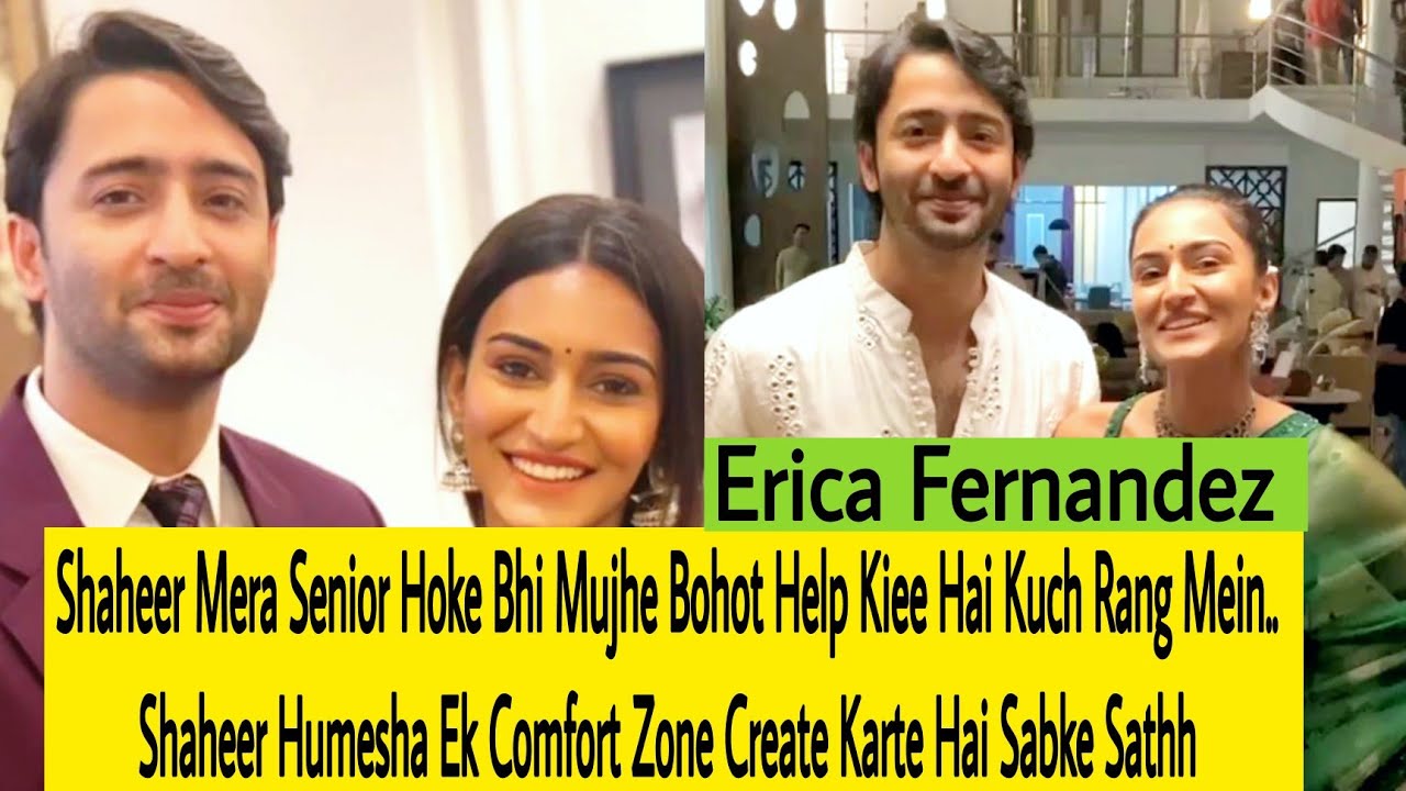 Erica Fernandez:- Shaheer Mera Senior Hoke Bhi Mujhe Bohot Help Kiee ...