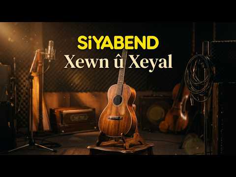 Siyabend - Xewn û Xeyal