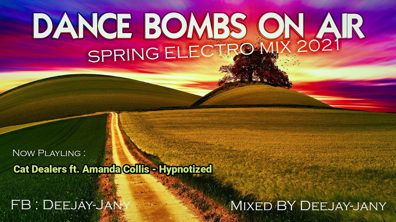 Dance Bombs On Air - Spring Electro Mix 2021 (by Deejay-jany) (MAY 2021 ...