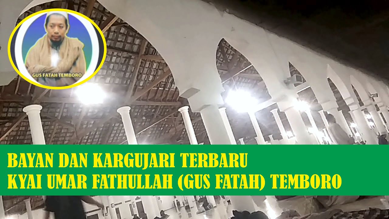 BAYAN DAN KARGUJARI KYAI UMAR FATHULLAH TEMBORO - YouTube
