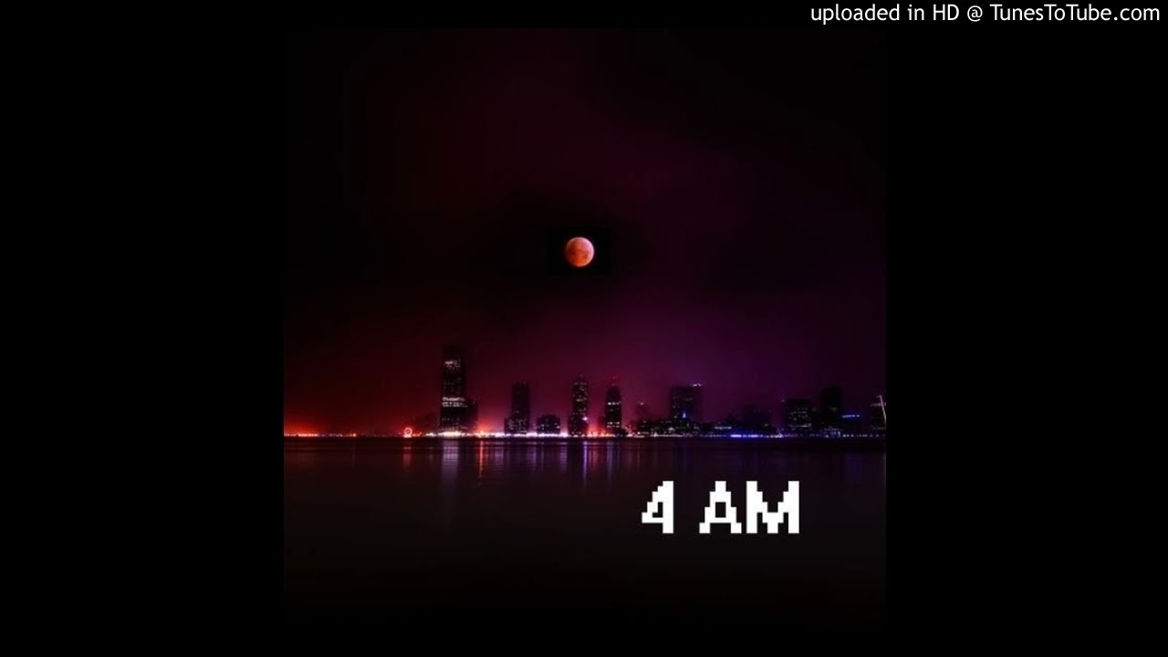 4 AM - YouTube