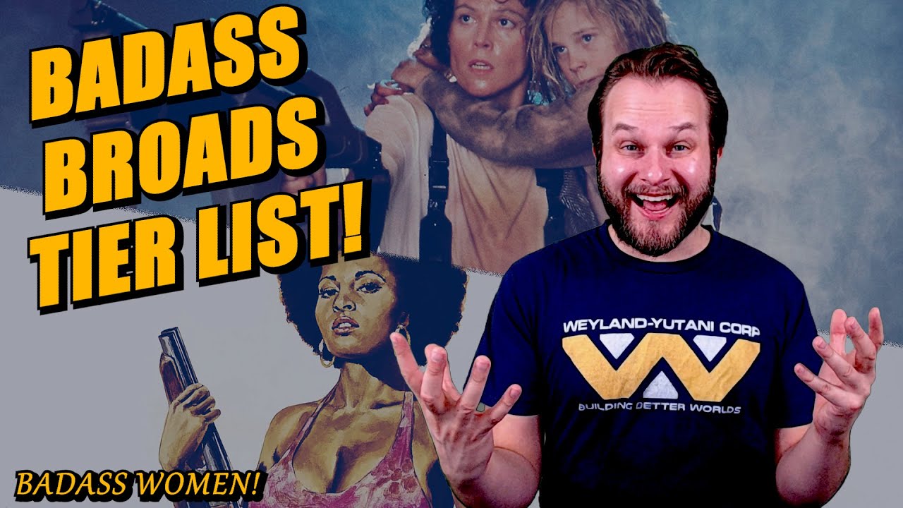 BADASS BROADS TIER LIST | BADASS WOMEN IN FILM! - YouTube