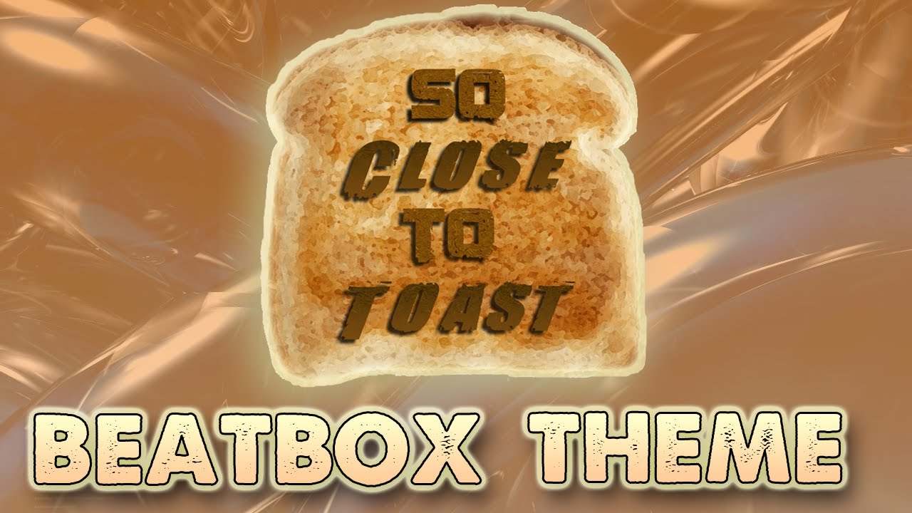 Freestyle SoCloseToToast BEATBOX THEME! - YouTube