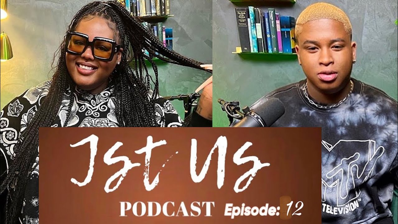 Jst Us Podcast Ep 12 | Feeling Fatherless , Setting boundaries | - YouTube