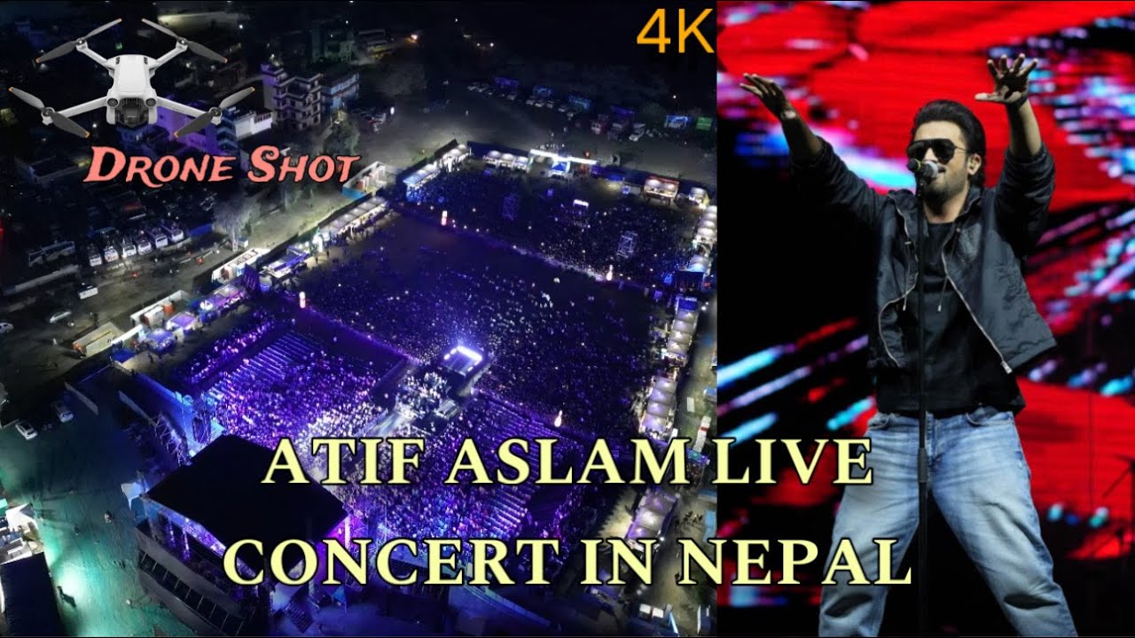 ATIF ASLAM LIVE CONCERT IN NEPAL🇳🇵🎸 | DRONE SHOT | 4k | Hyatt Ground ...