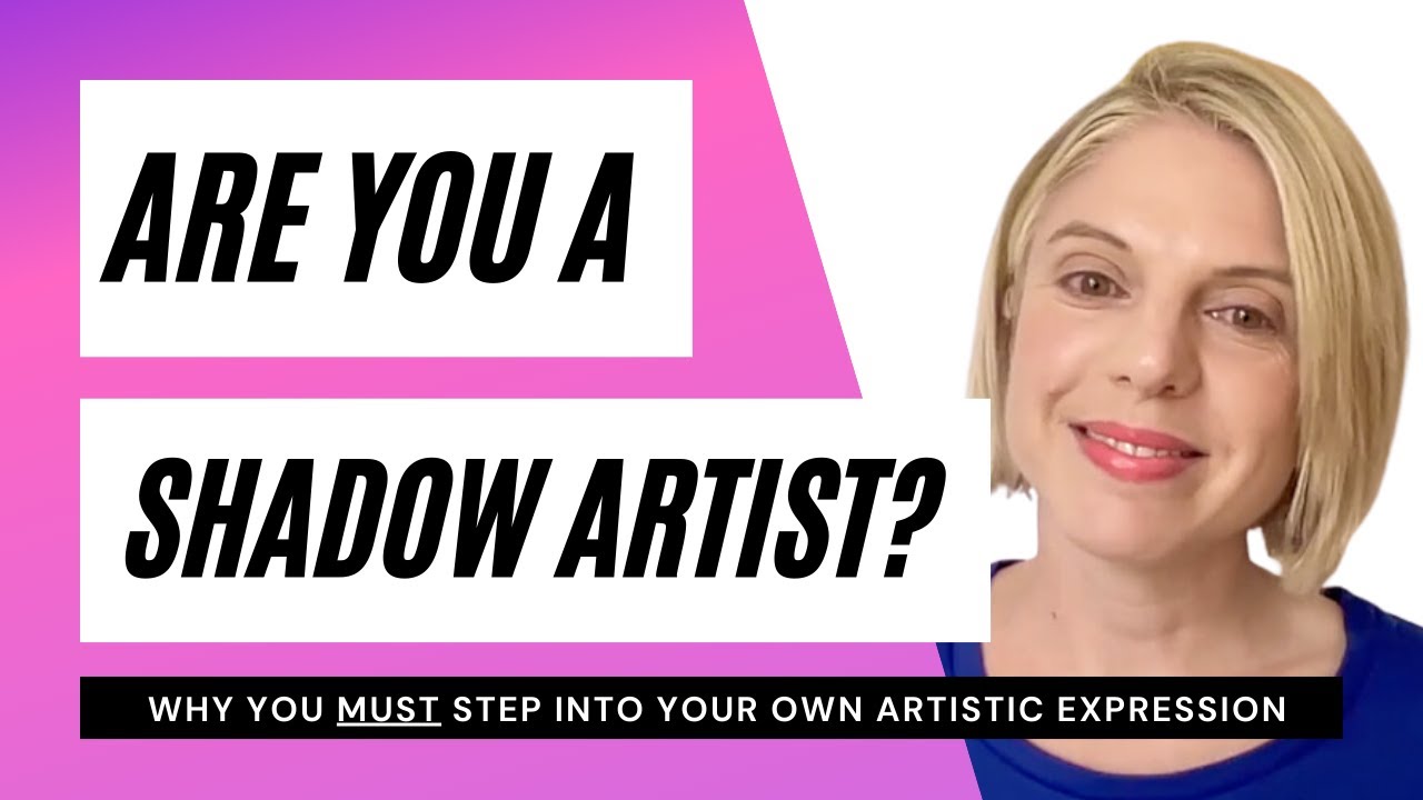 Are you a "shadow artist"? Why you must step into your own artistic ...