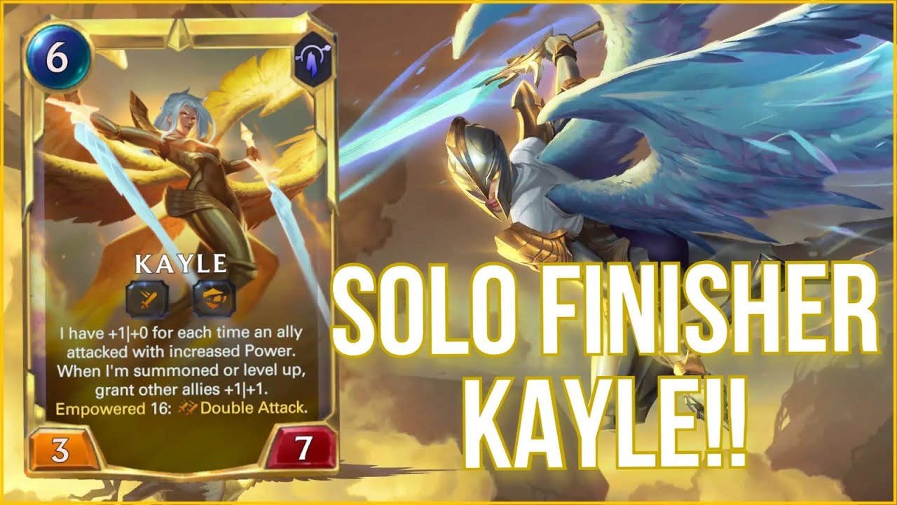 KAYLE New OTK?? SUPER STRONG Finisher! | Legends of Runeterra - YouTube