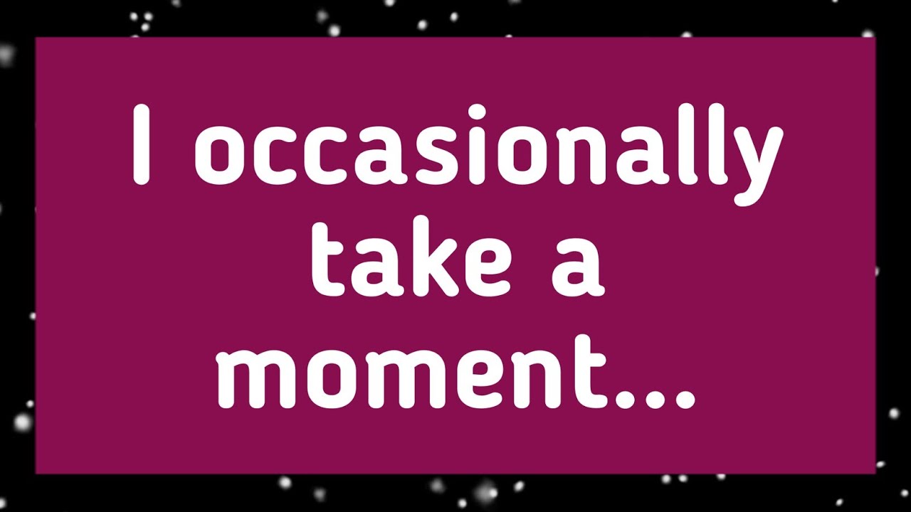 🔴I occasionally take a moment...|🙏 - YouTube