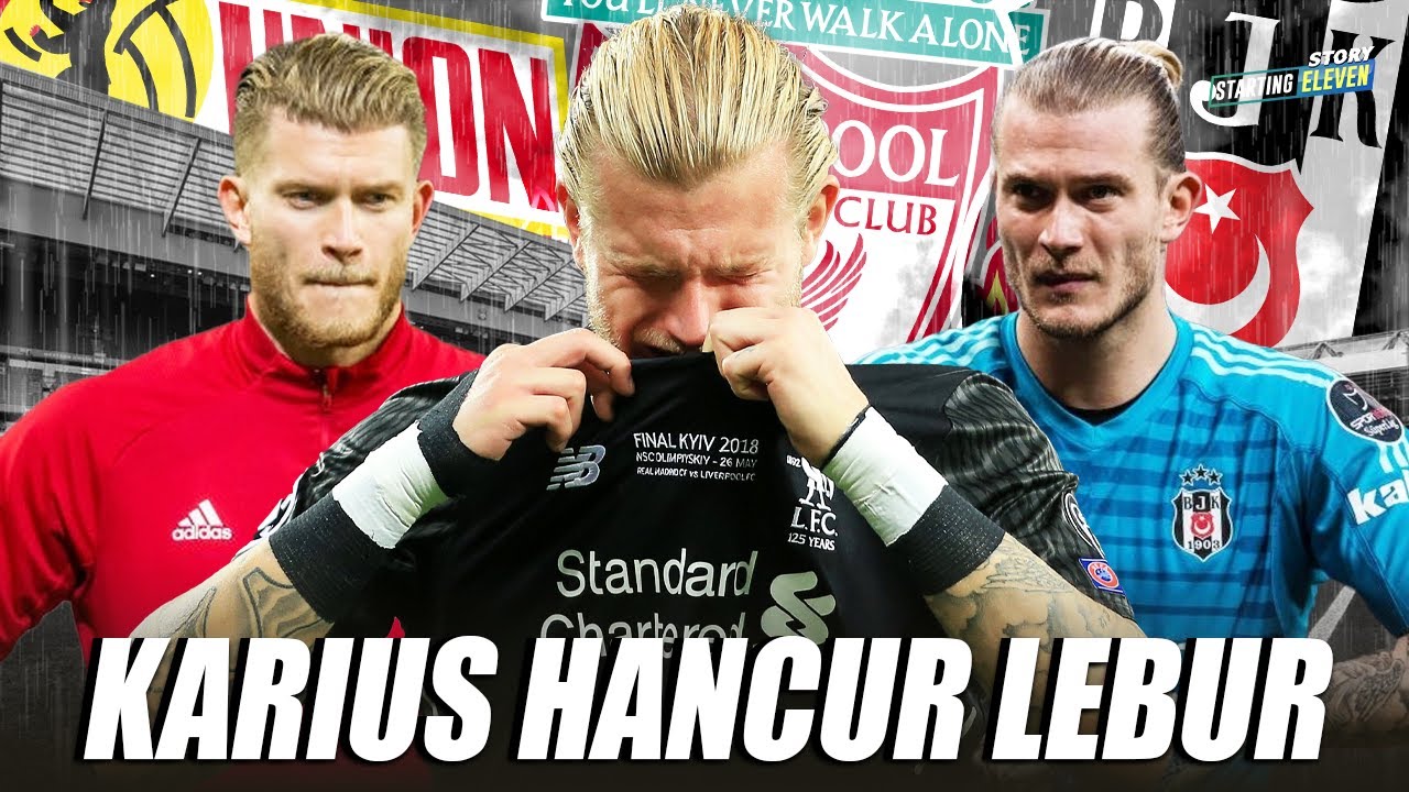 Kisah Kemalangan Karir Sepakbola " Lord " Loris Karius - YouTube