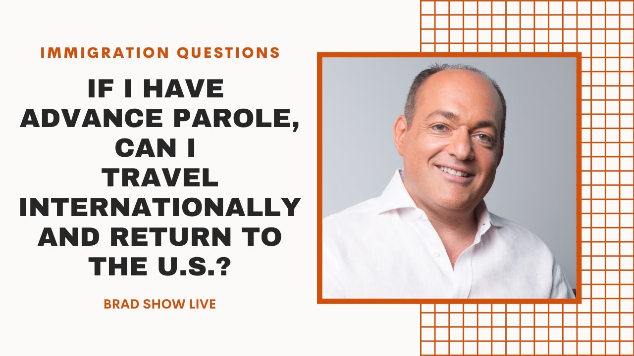 If I Have Advance Parole, Can I Travel Internationally? | Immigration ...