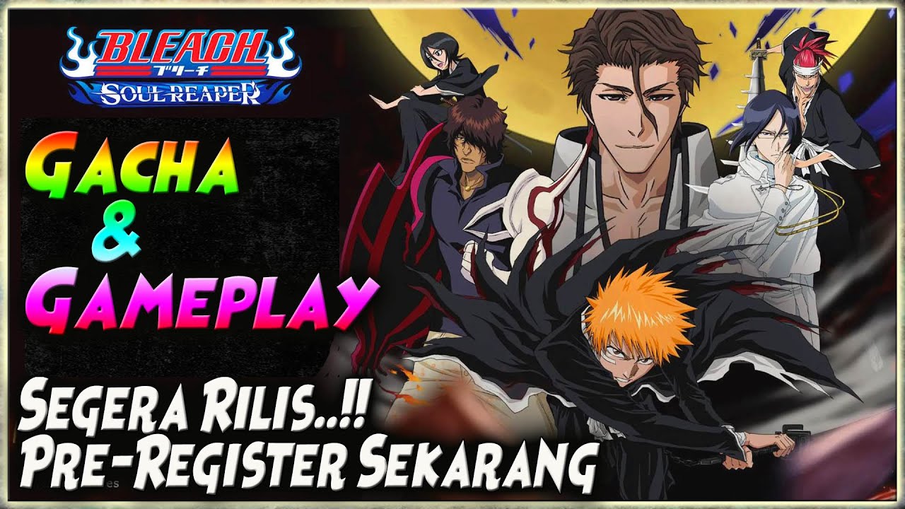 GAME BLEACH BARU - TURN BASED RPG | GACHA & GAMEPLAY | PRE-REGISTER NOW ...