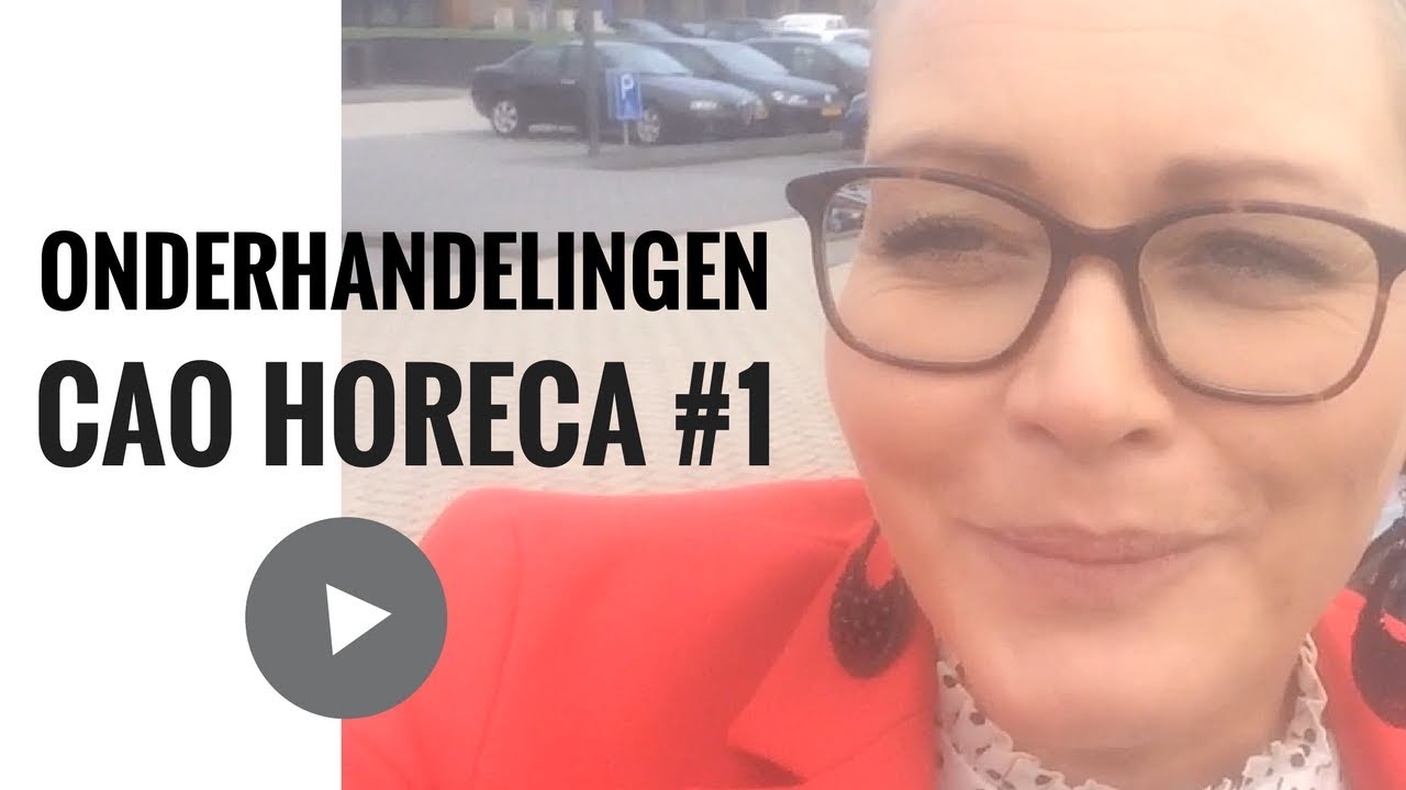 Vlog #1: Onderhandelingen cao Horeca - YouTube