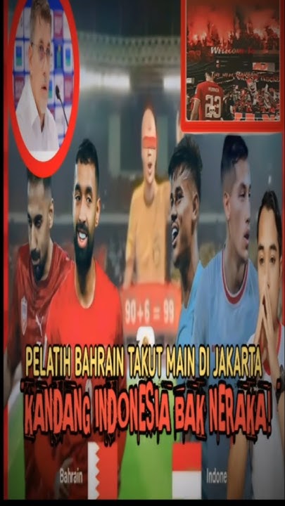 WAW ! 😱 PELATIH BAHRAIN KETAR-KETIR JELANG LAWAN INDONESIA DIJAKARTA TAHUN DEPAN # ...