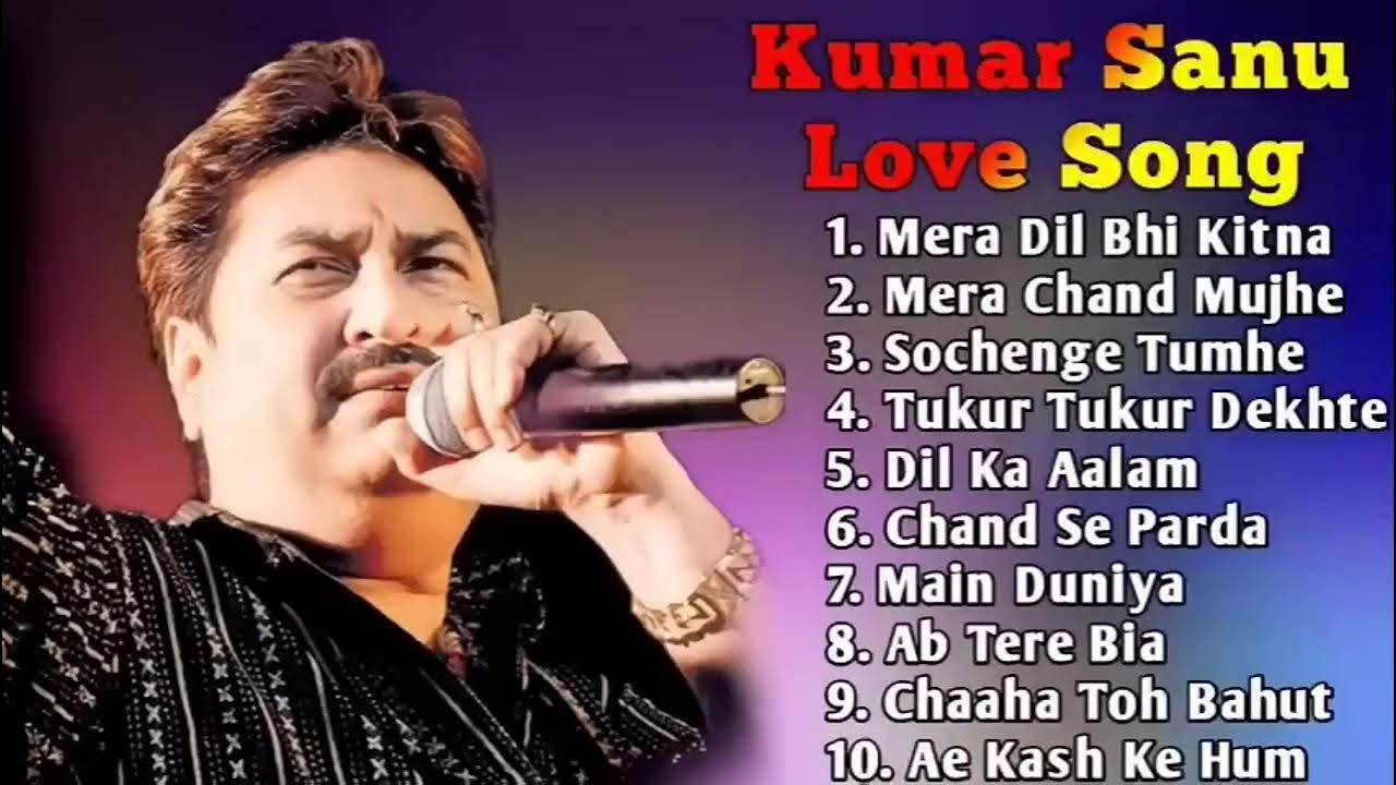 BEST OF KUMAR SANU VOL - 1 /KUMAR SANU HIT SONGS / KUMAR SANU EVERGREEN SONGS /KUMAR SANU LOVE ...