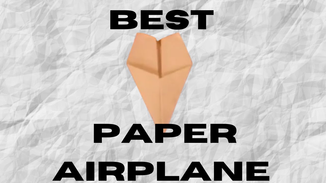 Best Flying Paper Airplane YouTube best-flying-paper-airplane-youtube