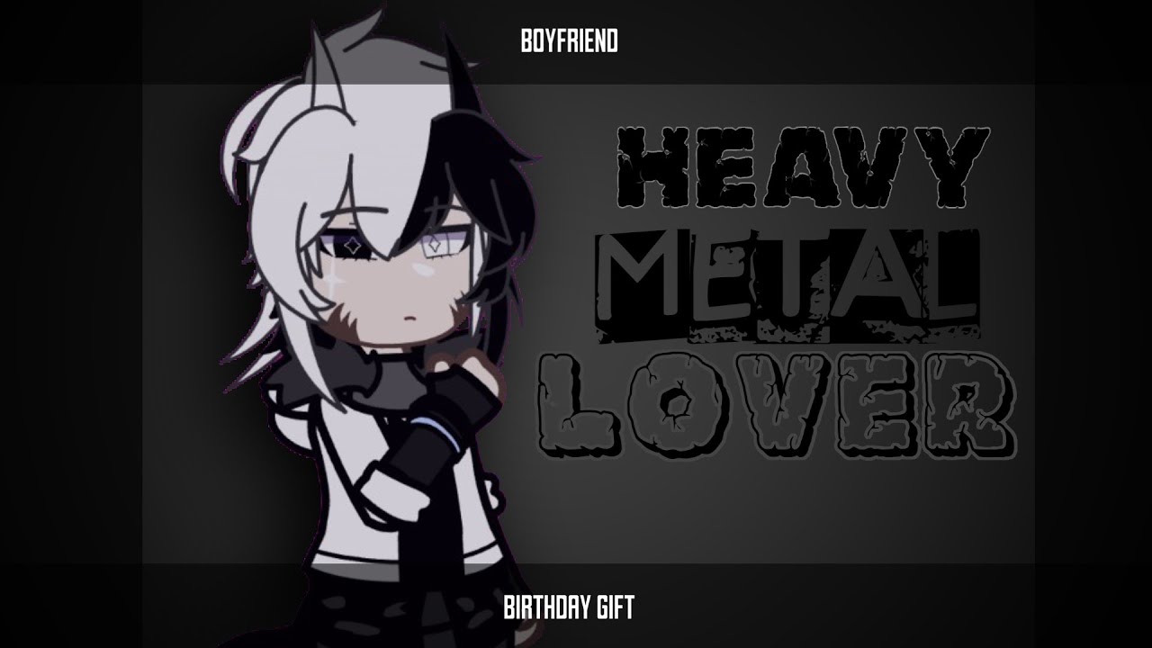 HEAVY METAL LOVER | ♡ | GACHA CLUB | April 17th Birthday Gift For ...