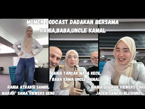 momen rania ajak podcast baba & uncle kamal,rania marah² sama viewers ...