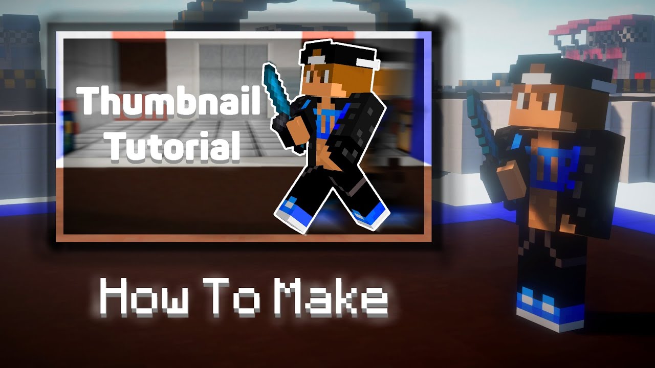 How to Make Really Good Minecraft Thumbnails - YouTube
